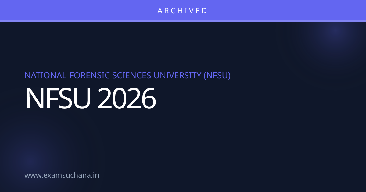NFSU Recruitment 2026 — Details, Dates & Result | Exam Suchana